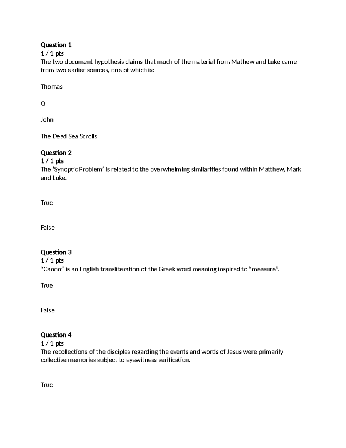 Quiz- Authenticity of the Gospel and Canon - Question 1 1 / 1 pts The ...