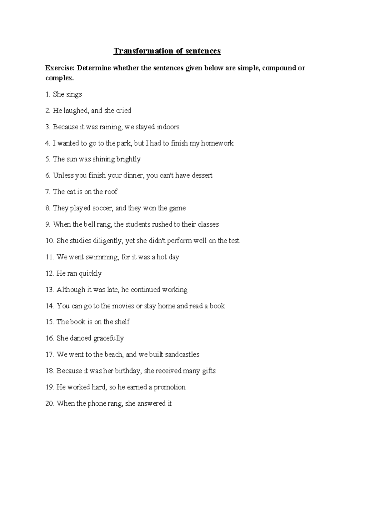 Transformation of sentences - Transformation of sentences Exercise: Determine whether the ...