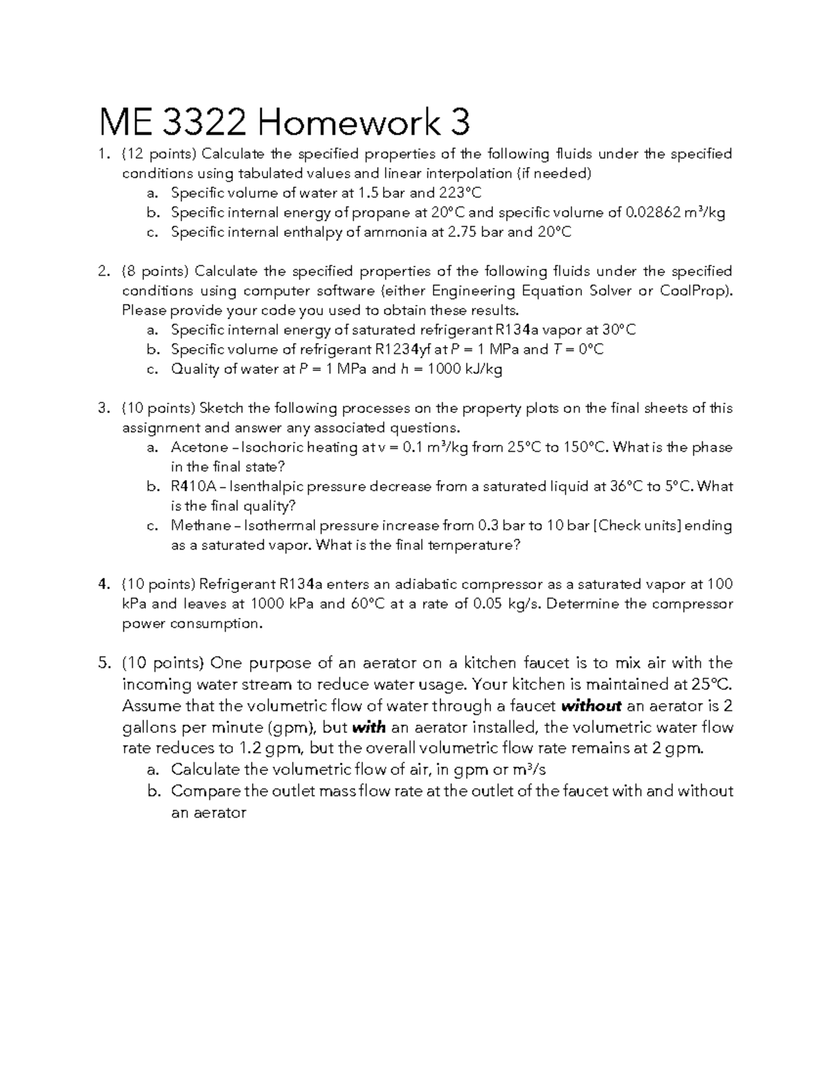 HW03 - Hw for thermodynamics - ME 3322 Homework 3 (1 2 points) Calculate the specified ...