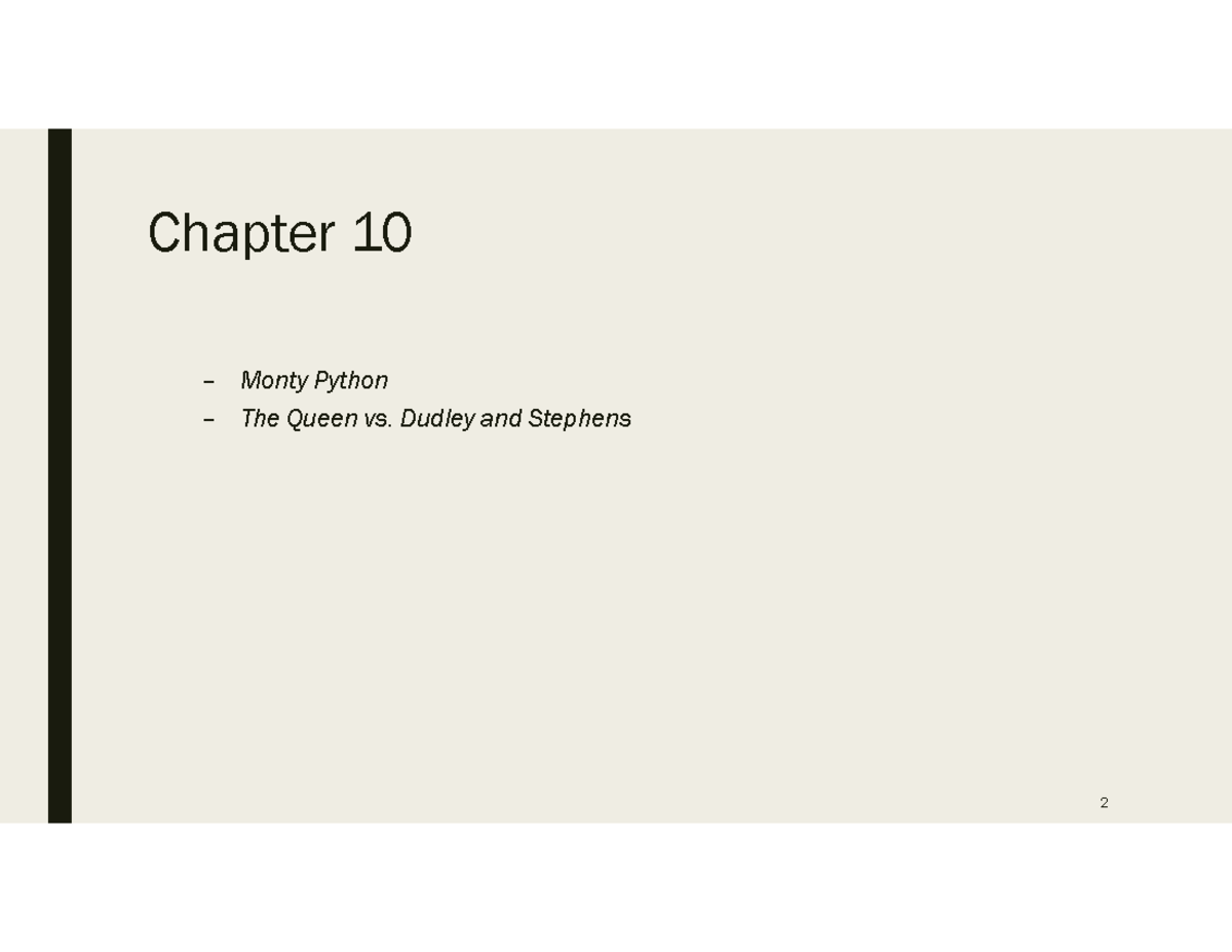 Slides chapter 10 - Monty Python The Queen vs. Dudley and Stephens ...