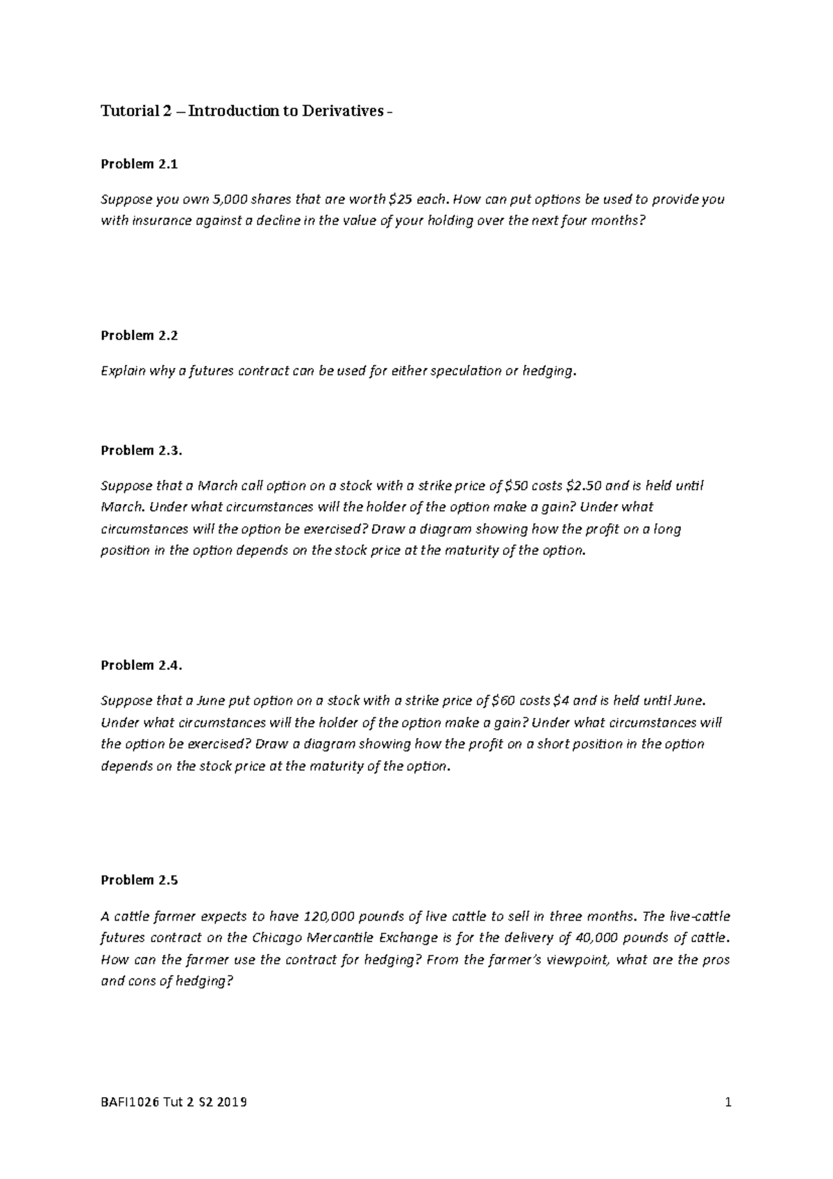 BAFI1026 Tutorial 2-4 - solutions - Tutorial 2 – Introduction to Derivatives - Problem 2 ...
