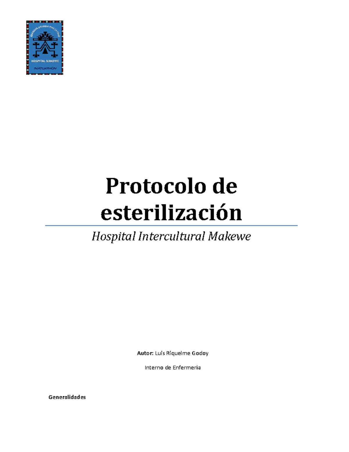 Protocolo de Esterilización - Generalidades Autor: Luis Riquelme Godoy Interno de Enfermería ...