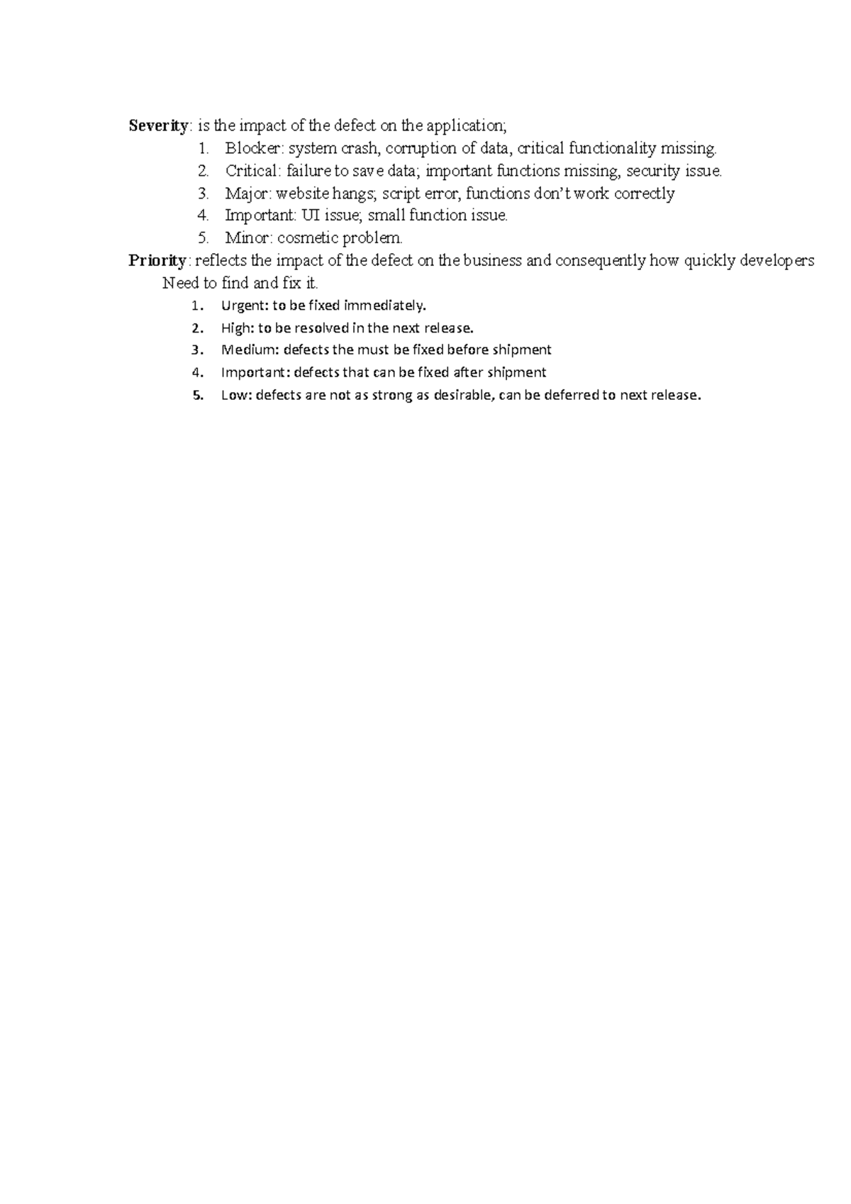Severity Priority - Severity: is the impact of the defect on the ...