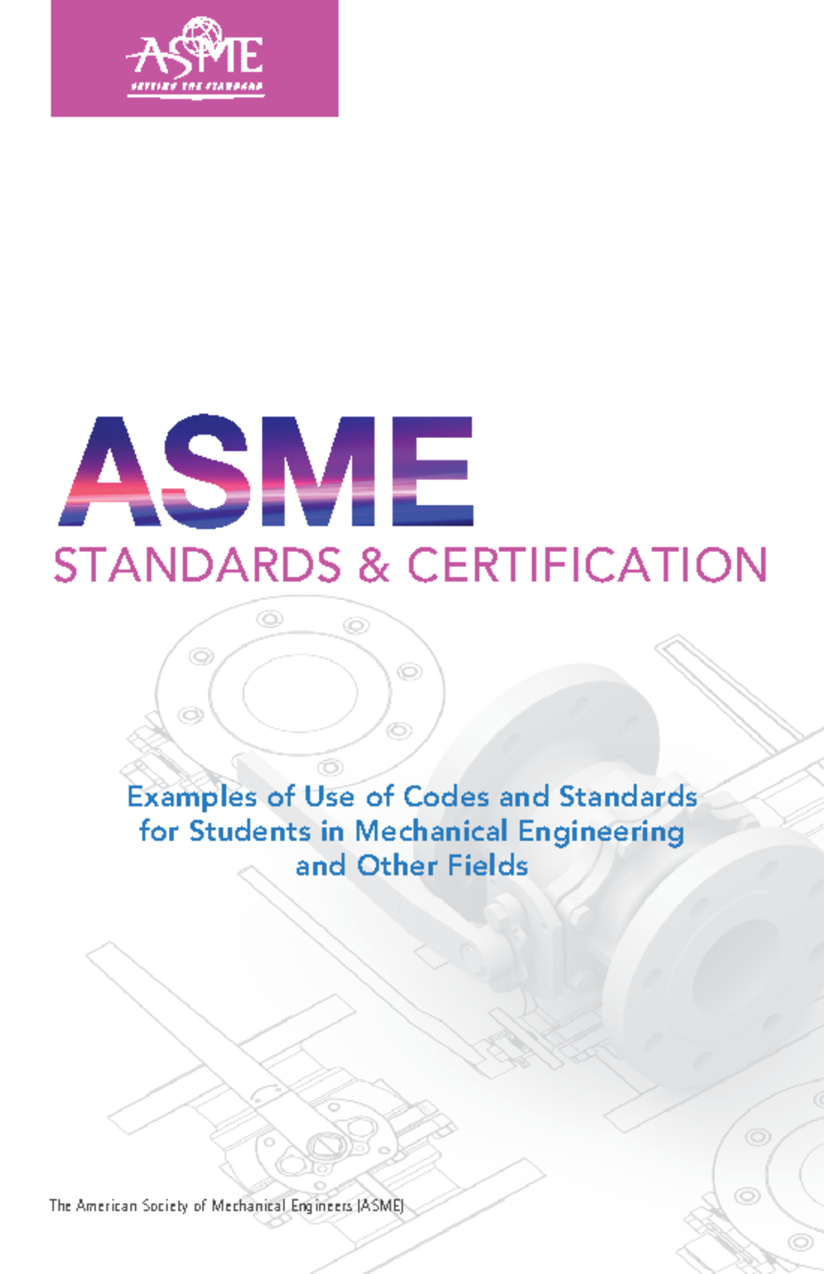 Asme codes and standards-examples of use for mechanical engineering ...