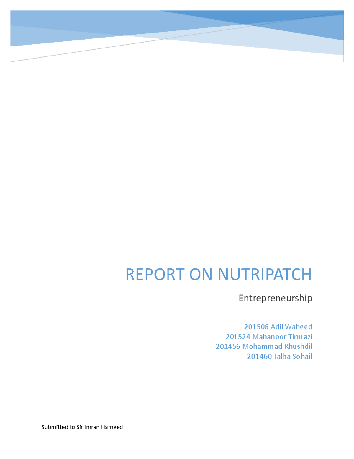 Entrepreneurship - Submitted to Sir Imran Hameed REPORT ON NUTRIPATCH ...