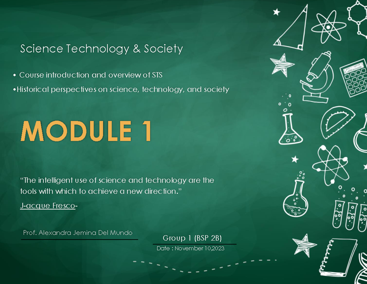 STS Module 1 Group 1 BSP 2B Final - MODULE 1 Science Technology & Society • Course introduction ...