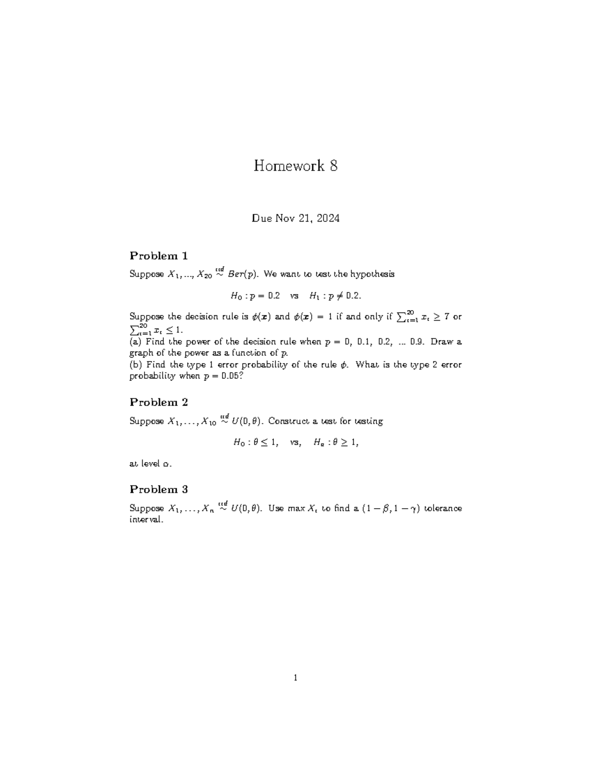 Hw8 - Homework8 - Homework 8 Due Nov 21, 2024 Problem 1 Suppose X 1 , ..., X 20 iid ∼ Ber(p). We ...