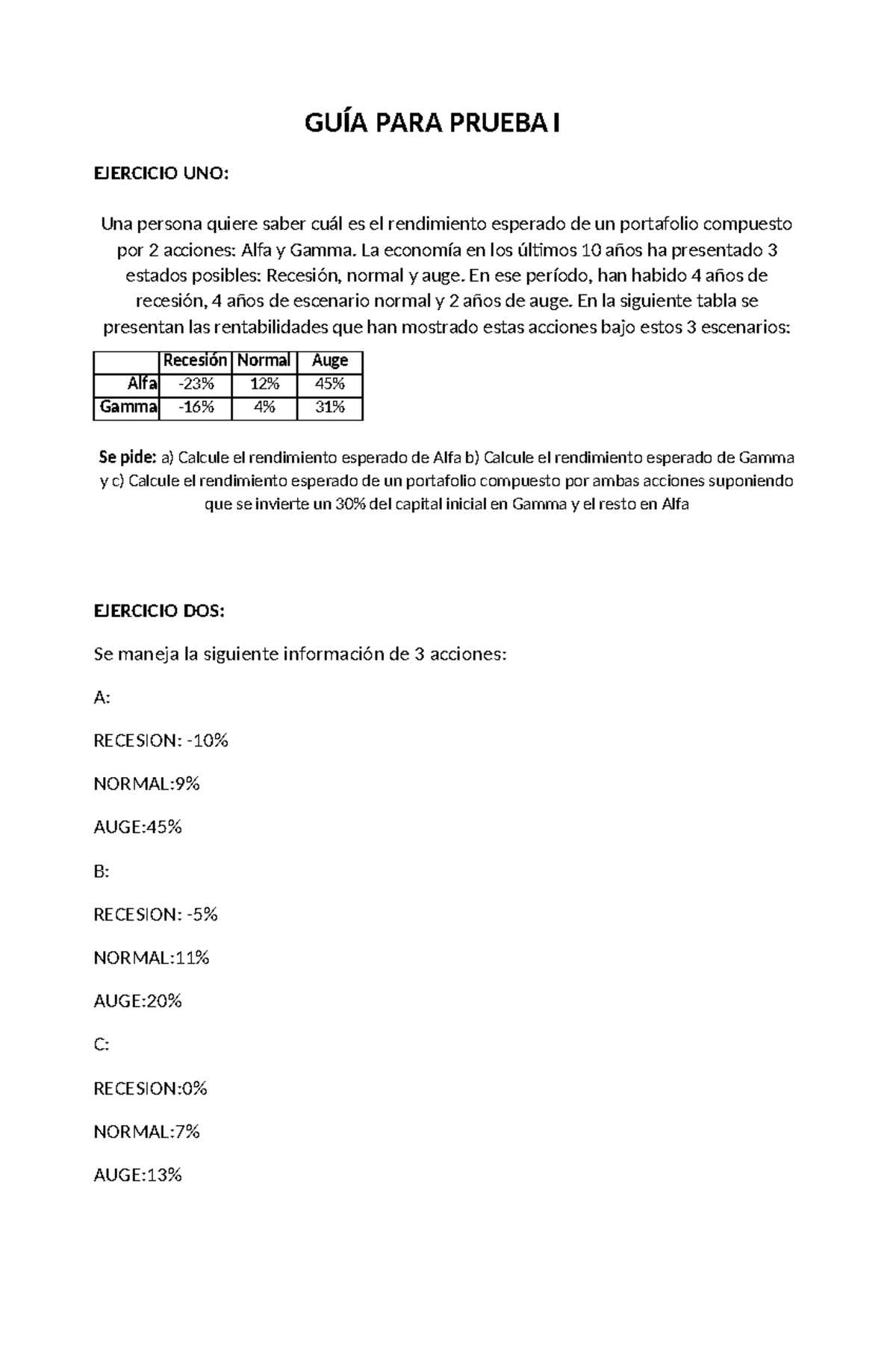 GUÍA Ejercicios Primera Prueba Parcial - GUÍA PARA PRUEBA I EJERCICIO UNO: EJERCICIO DOS: Se ...