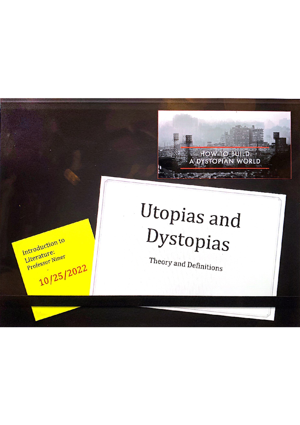 LIT notes - FGCU - HOW TO BUILD A DYSTOPIAN WORLD Utopias and Dystopias ...