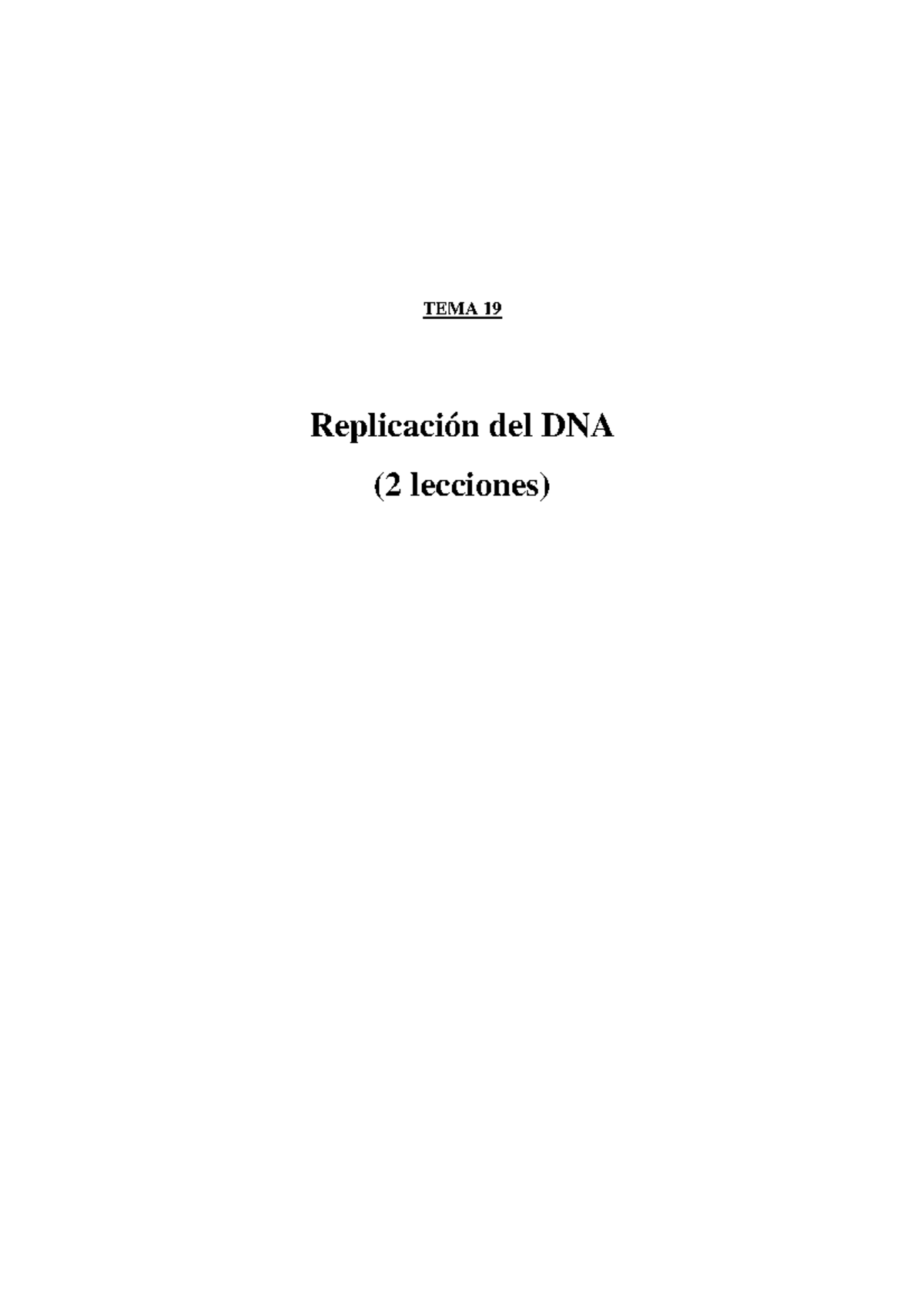Leccion 46-47 Replica ADN 1617 ciencia - TEMA 19 Replicación del DNA (2 lecciones) Tema 19 ...