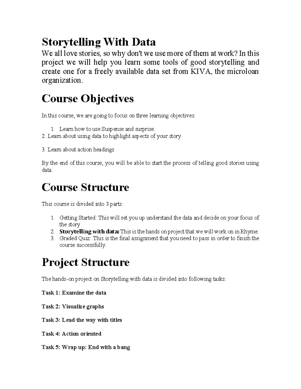 Storytelling With Data - Course Objectives In this course, we are going ...