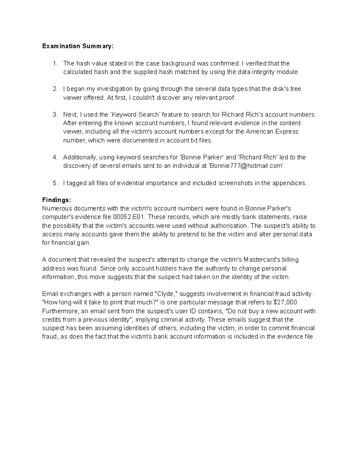 Partial Report - Examination Summary: 1. The hash value stated in the ...
