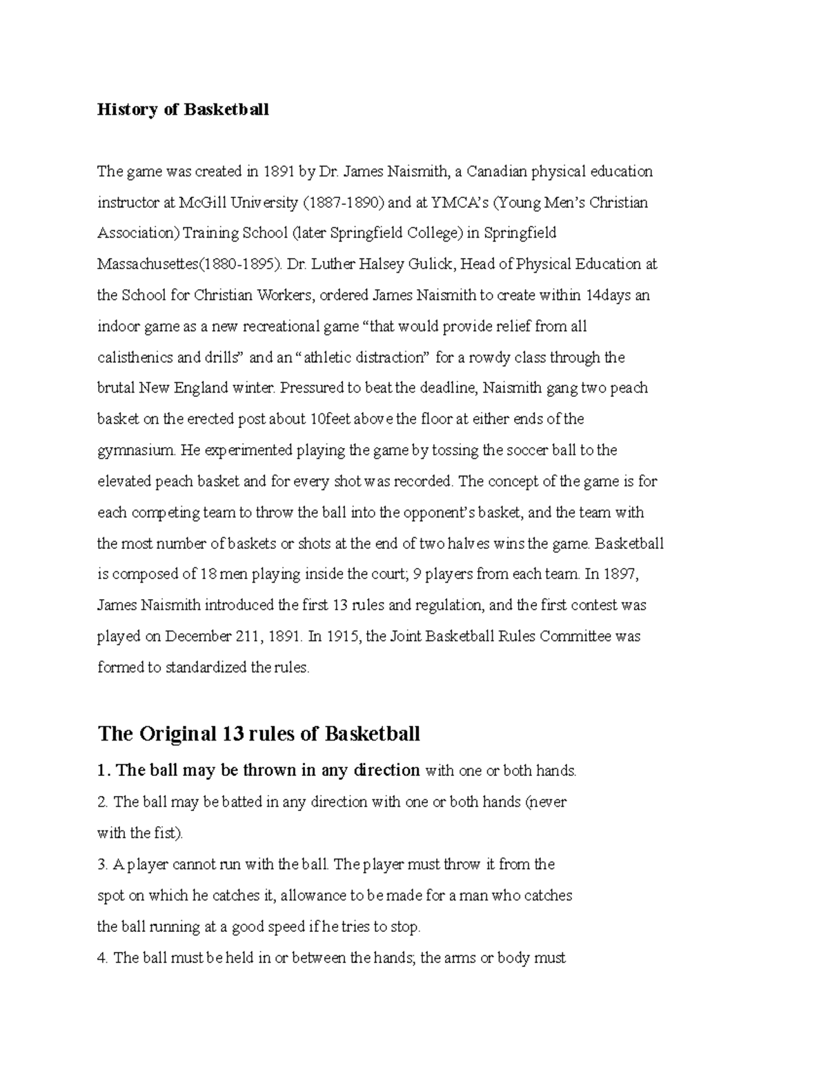PE4 basketball - History of Basketball The game was created in 1891 by ...