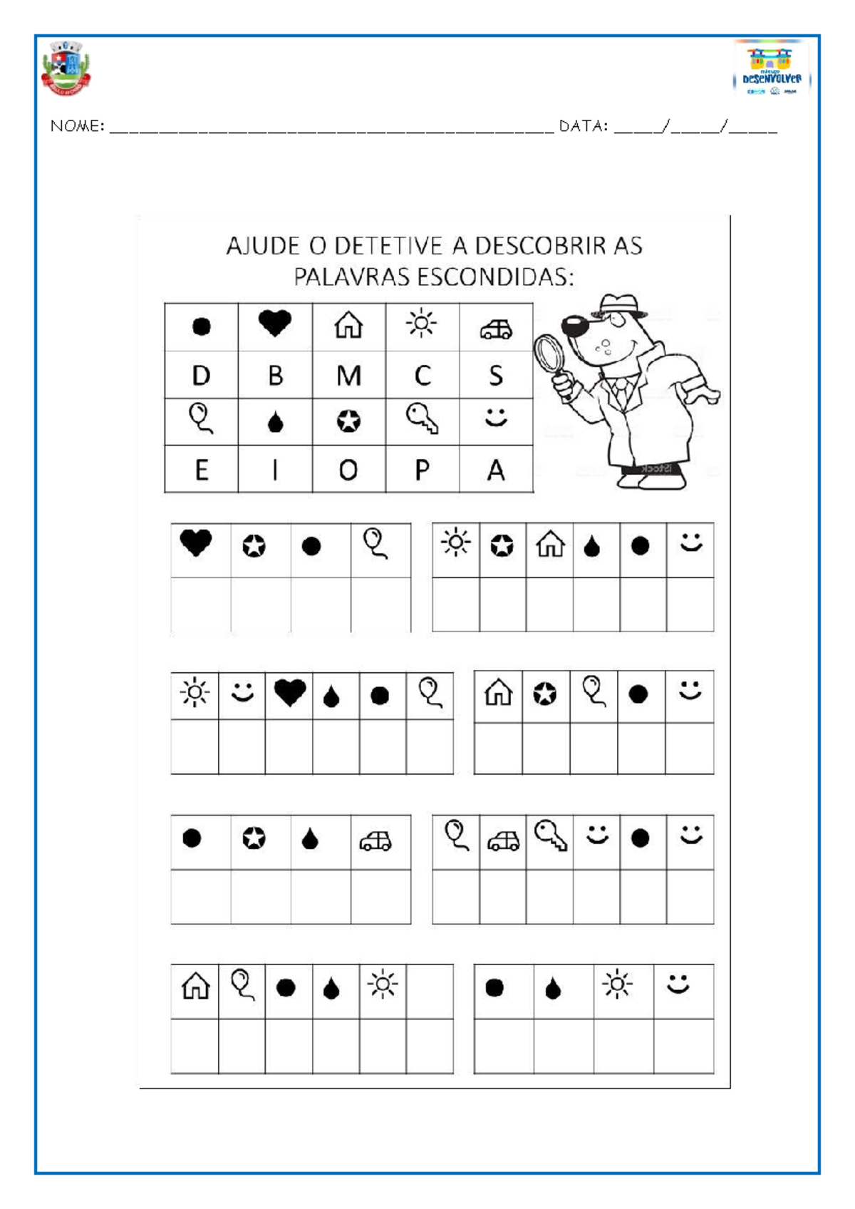 Alfab 8 Atividade - Pedagogia - DeSeNVOLVeR NOME: DATA: AJUDE O ...