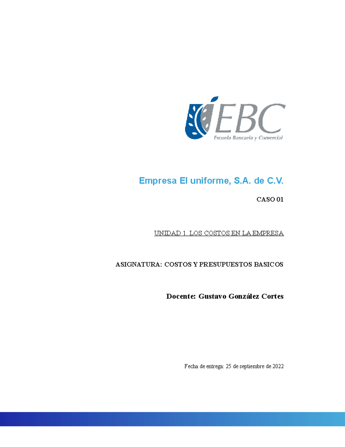 CASO 1 Cosypresbas - Empresa El uniforme, S.A. de C.V. UNIDAD 1 LOS ...