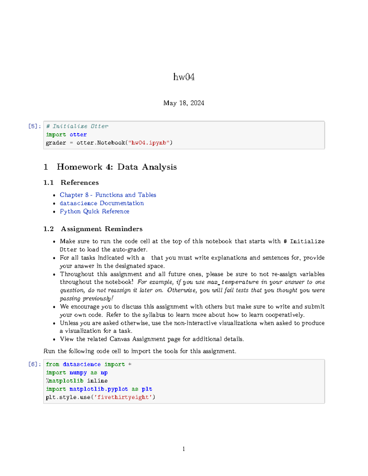 Hw04 - hw May 18, 2024 [5]: # Initialize Otter import otter grader = otter("hw04") 1 - Studocu