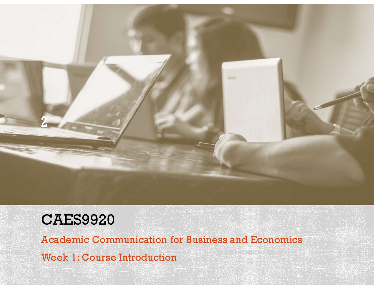 CAES9920 Week 1 slides course introduction - CAES Academic Communication for Business and ...