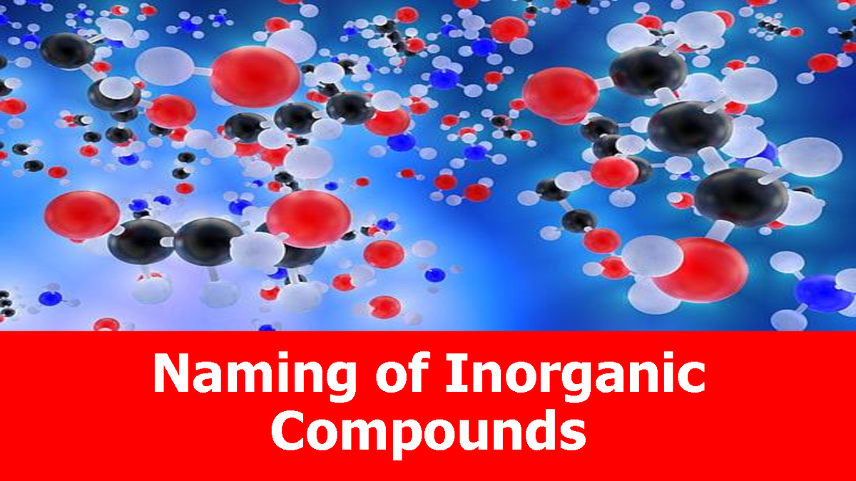 10 .Naming of Inorganic Compounds - Naming of Inorganic Compounds 2 ...