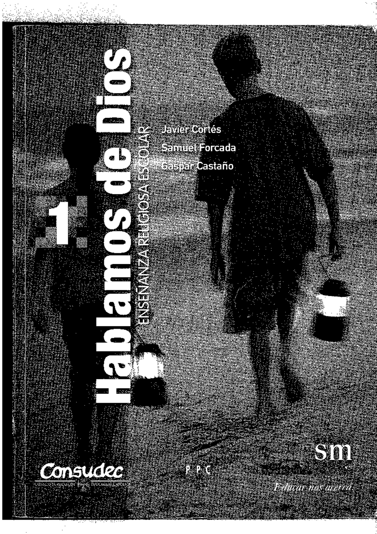 Hablemos de Dios 1 Ano Alumnos - educacion holistica - Studocu