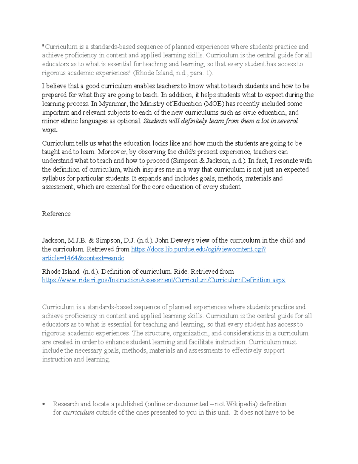 Discussion One - Hope it helps - "Curriculum is a standards-based ...