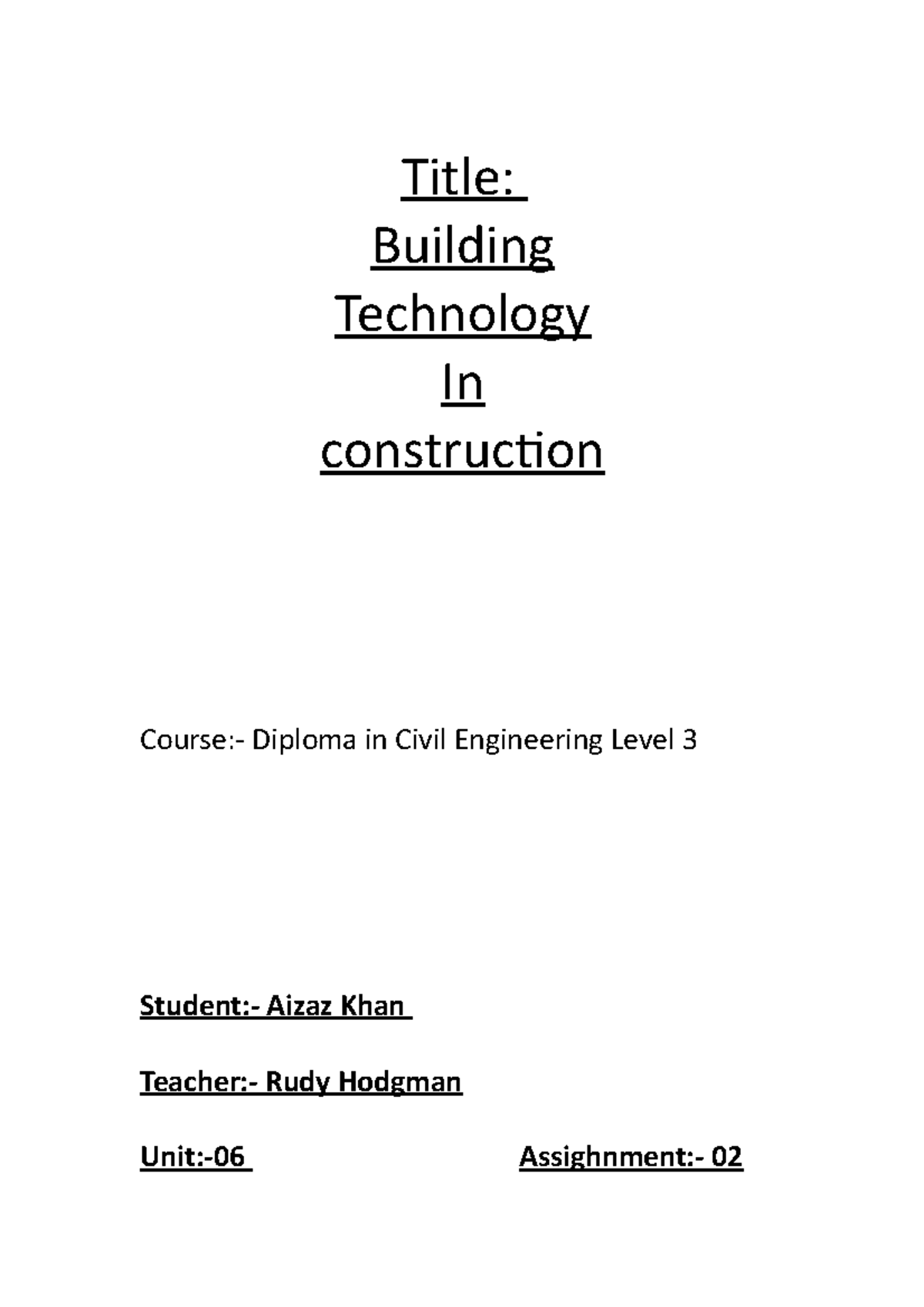 Unit 06 assighnment 02 - assignment 2 - Title: Building Technology In ...