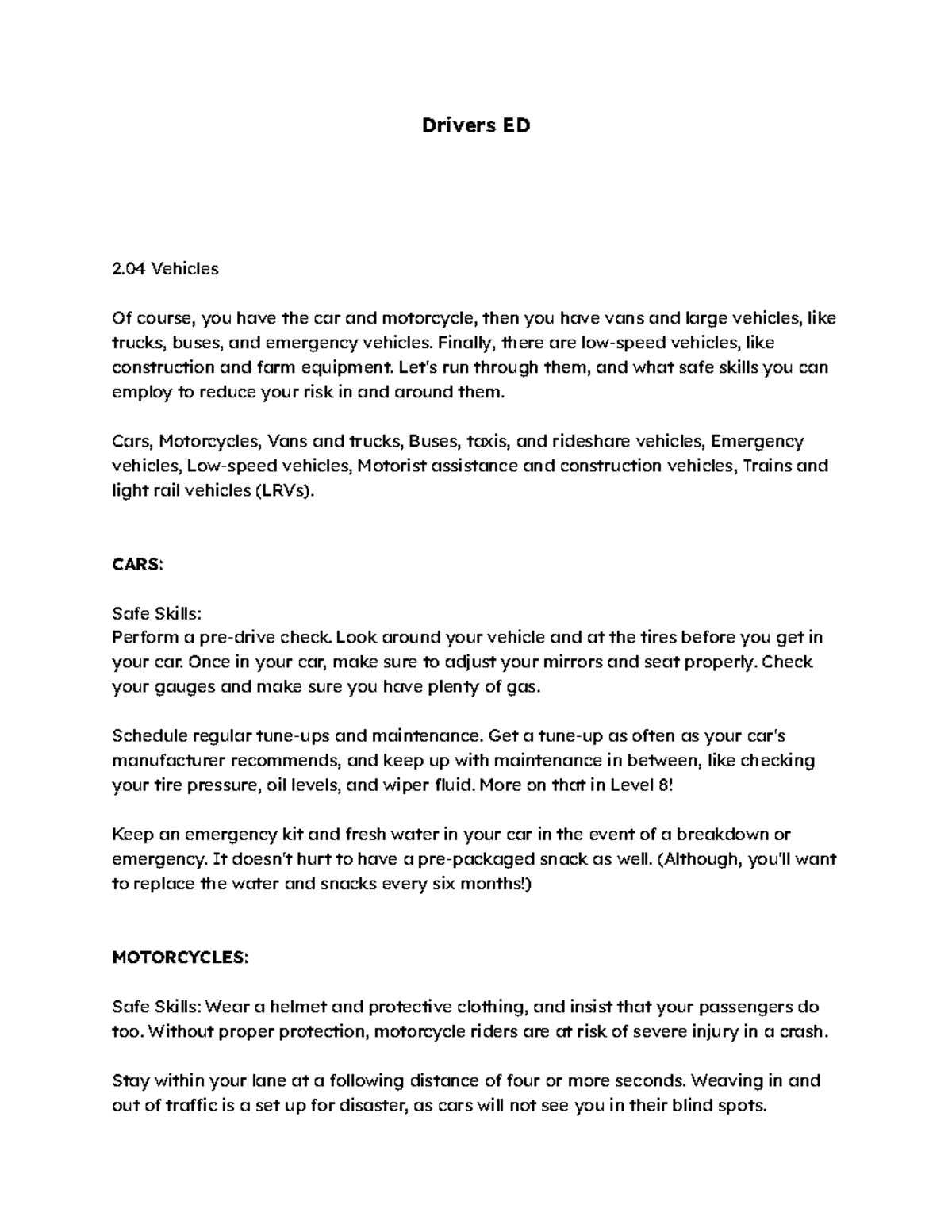 Drivers ED - Finally, there are low-speed vehicles, like construction ...