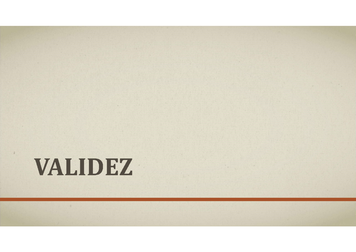 Validez 1 - .................. - VALIDEZ Definición Historia Fuentes de ...
