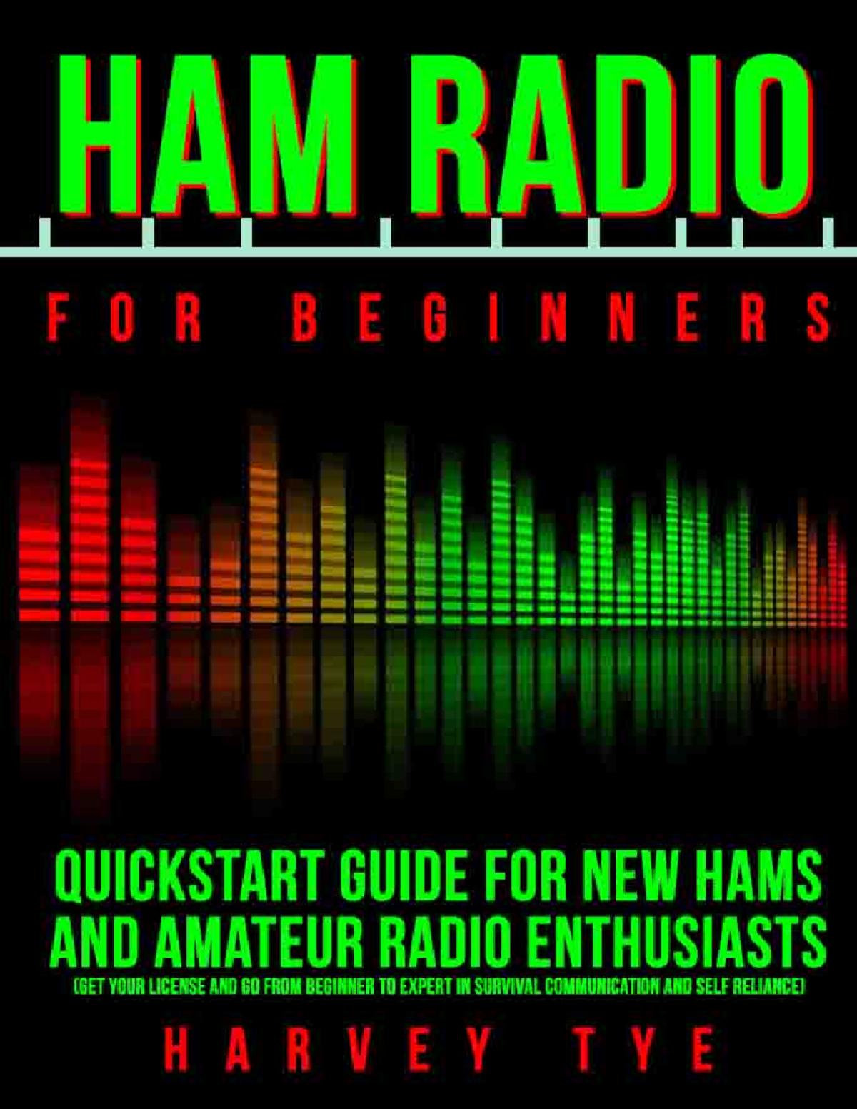 Ham Radio for Beginners Quickstart Guide for New Hams and Amateur Radio Enthusiasts (Get your ...