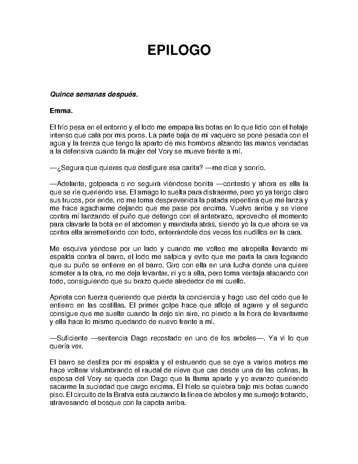 Epilogo de Queen - Clase - EPILOGO Quince semanas después. Emma. El ...