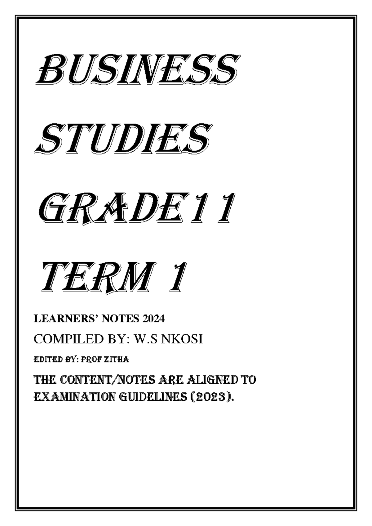 GR11 2024 Notes TERM 1 - BUSINESS STUDIES GRADE TERM 1 LEARNERS’ NOTES ...