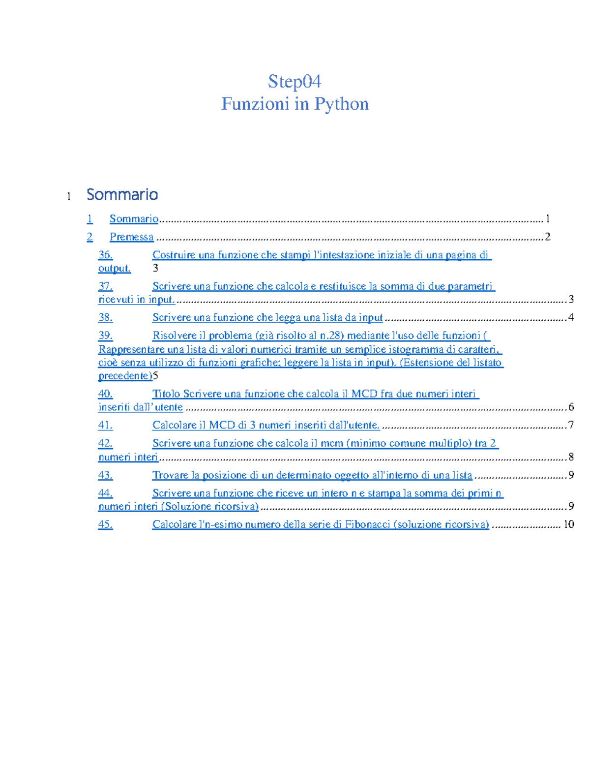 Esercizi Python Step04 - Step Funzioni in Python 1 Sommario 1 Sommario - Studocu