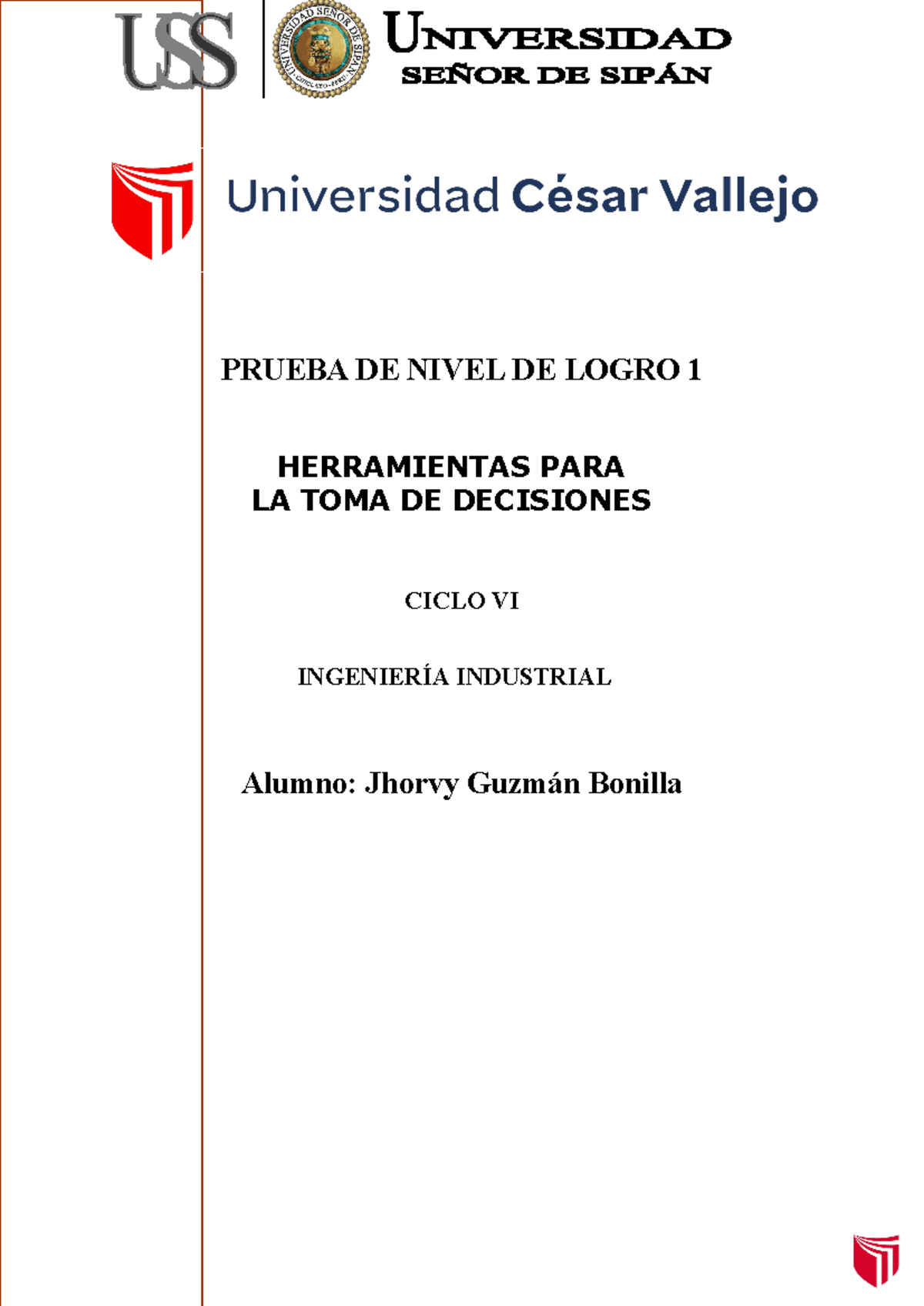 Prueba Nivel DE Logro - PRUEBA DE NIVEL DE LOGRO 1 CICLO VI Alumno: Jhorvy Guzmán Bonilla ...