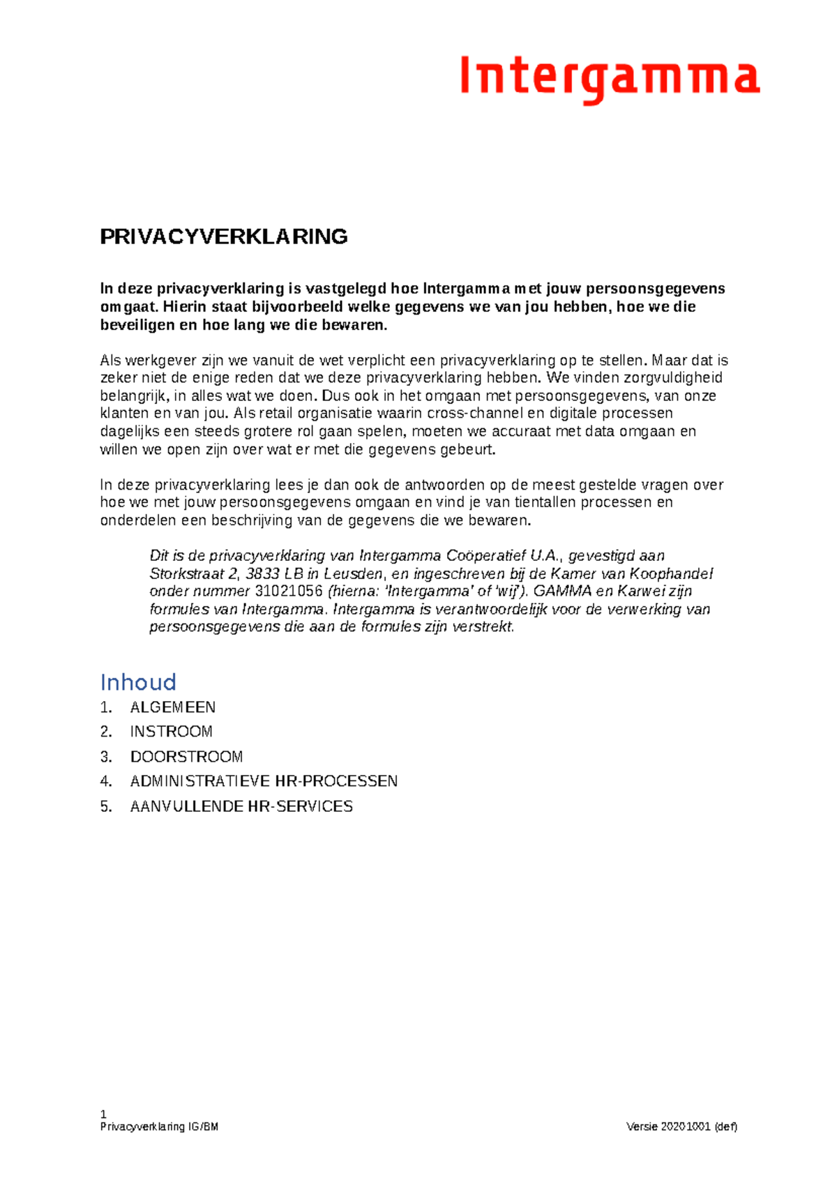 20220601 Privacy verklaring Intergamma BM B.V. v2 - PRIVACYVERKLARING In deze privacyverklaring ...