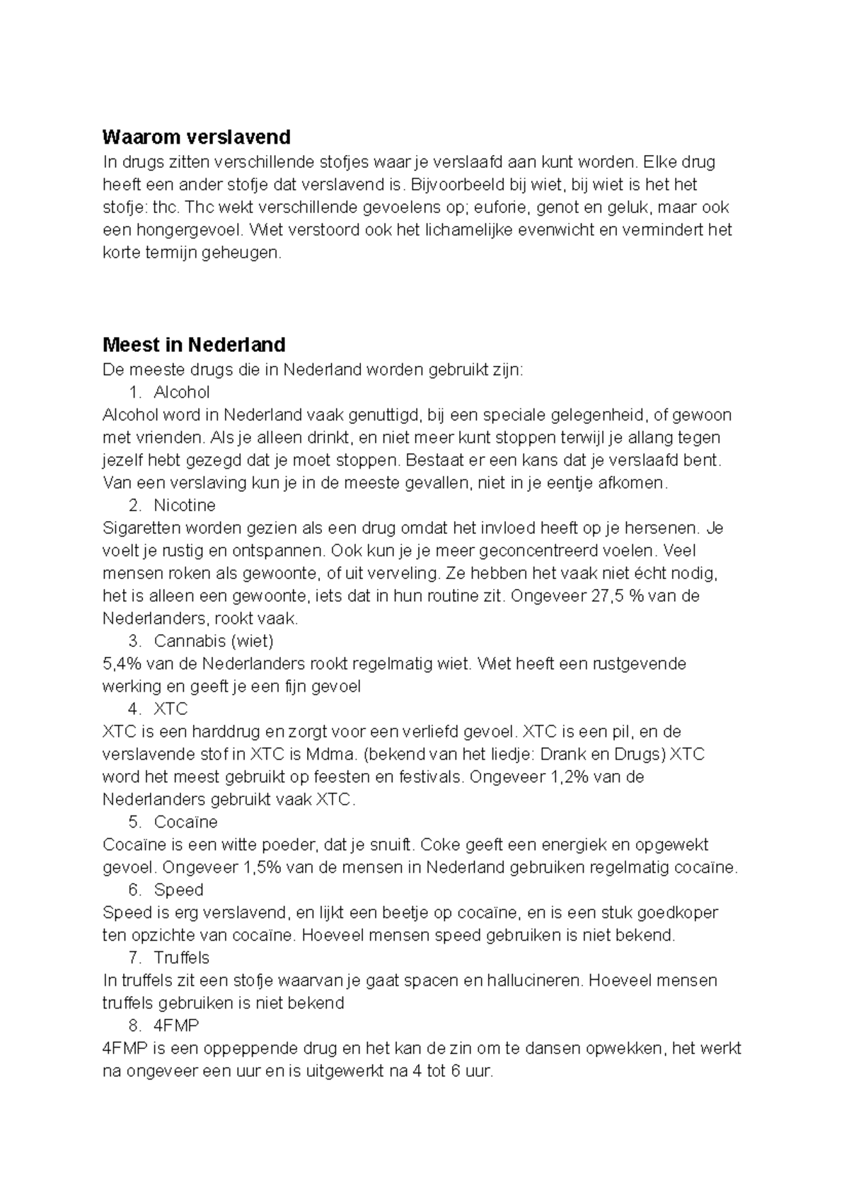 Drugs - Waarom verslavend In drugs zitten verschillende stofjes waar je ...