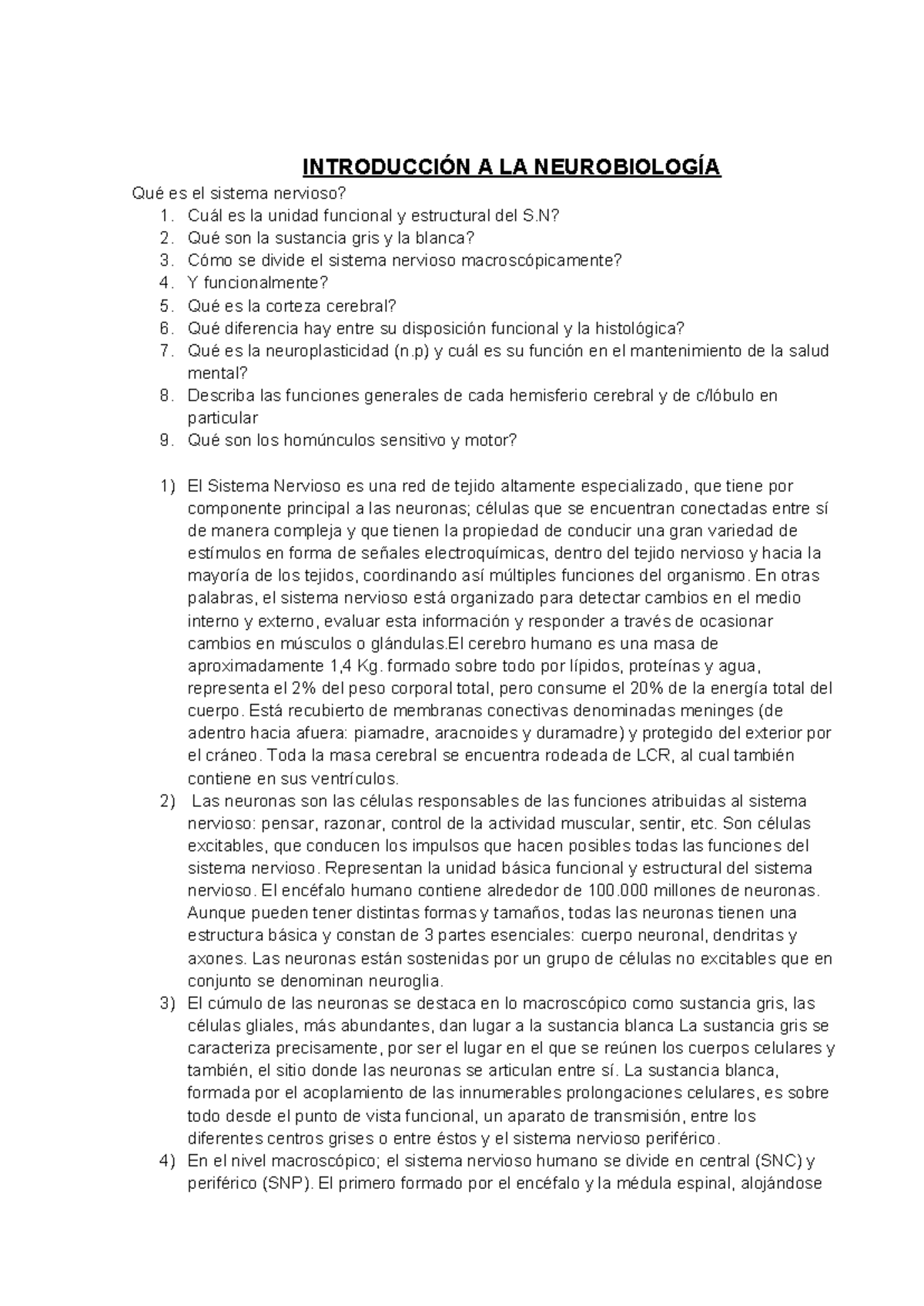 Resumen final Neuro - Completo - INTRODUCCIÓN A LA NEUROBIOLOGÍA Qué es ...
