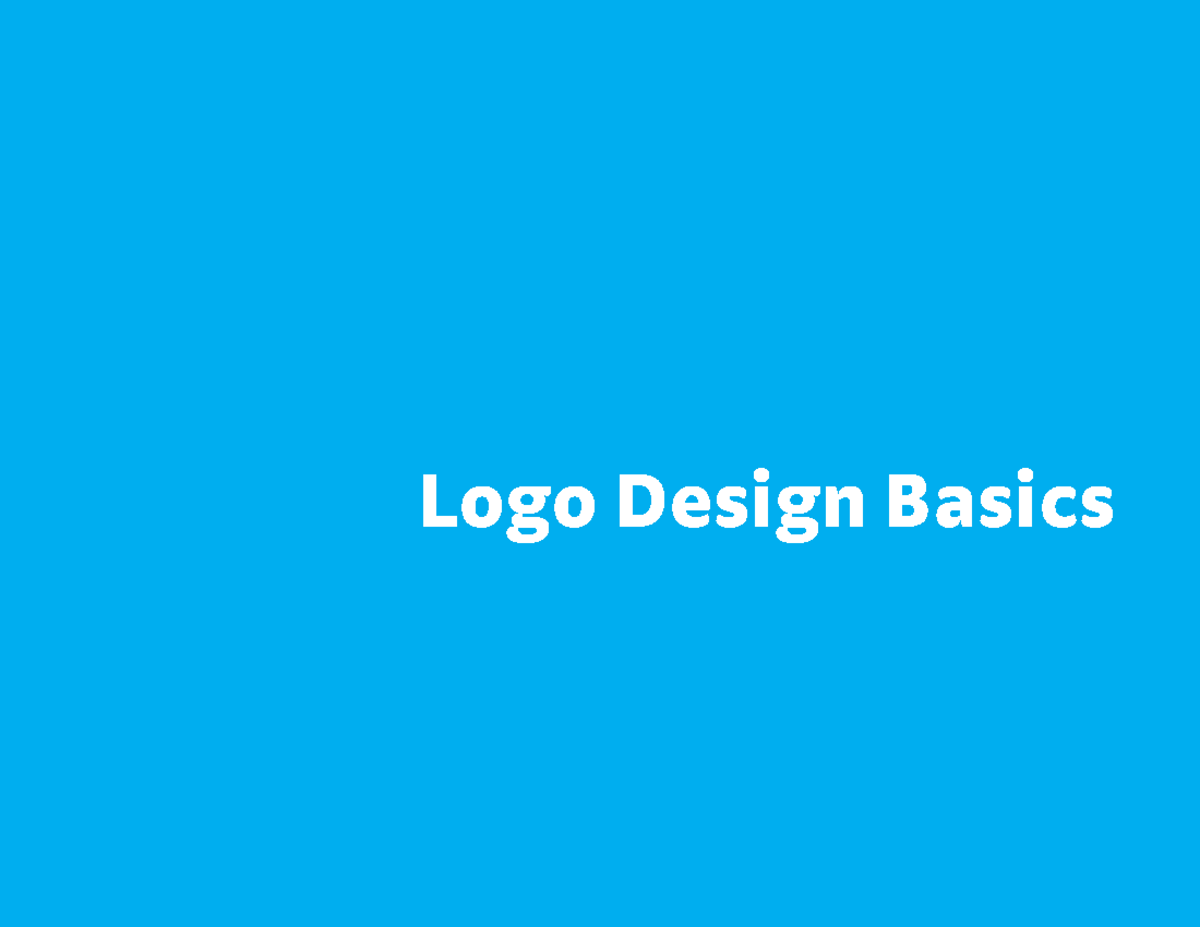 Logo Design Basics 2017 - Logo Design Basics What is a logo? Logos ...