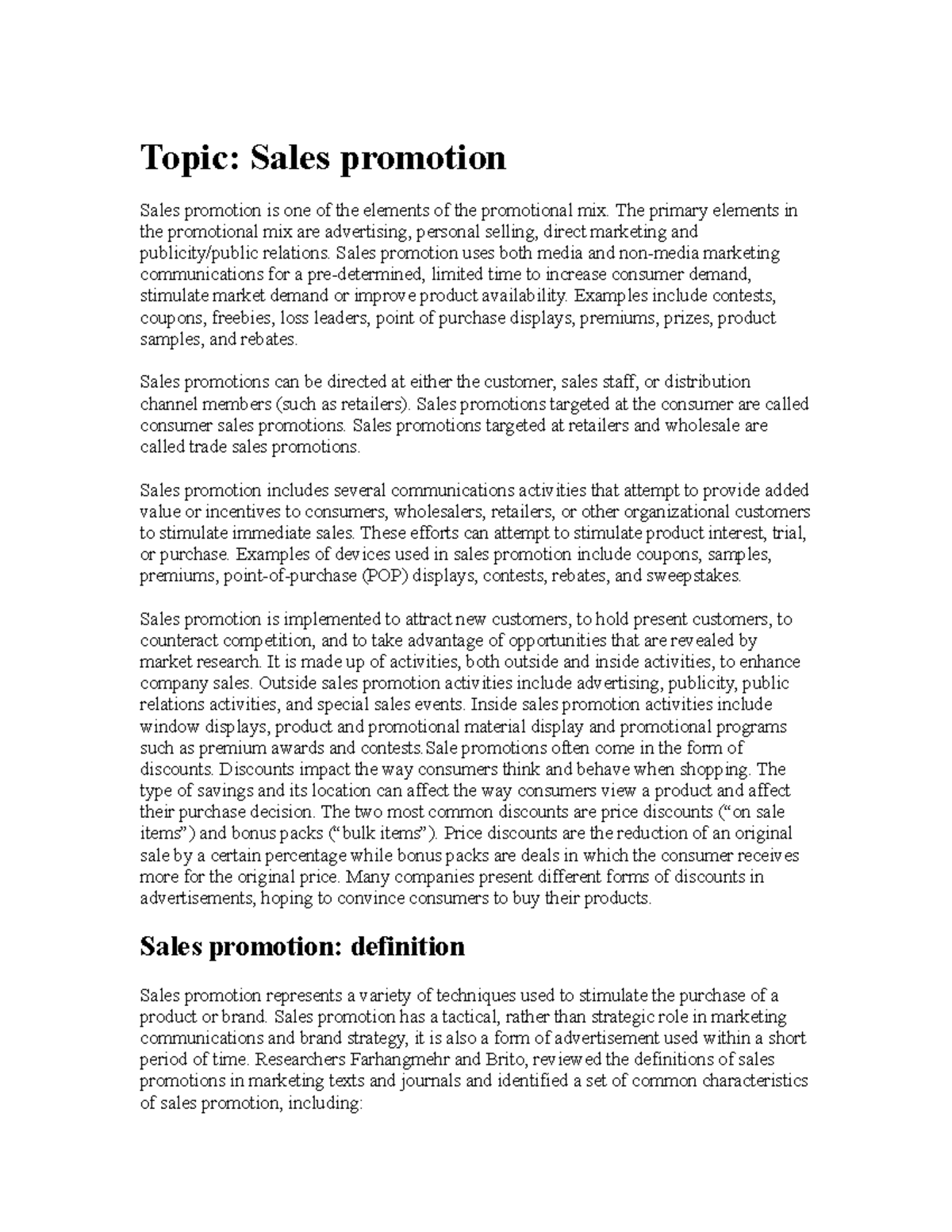 Sales promotion - Topic: Sales promotion Sales promotion is one of the ...