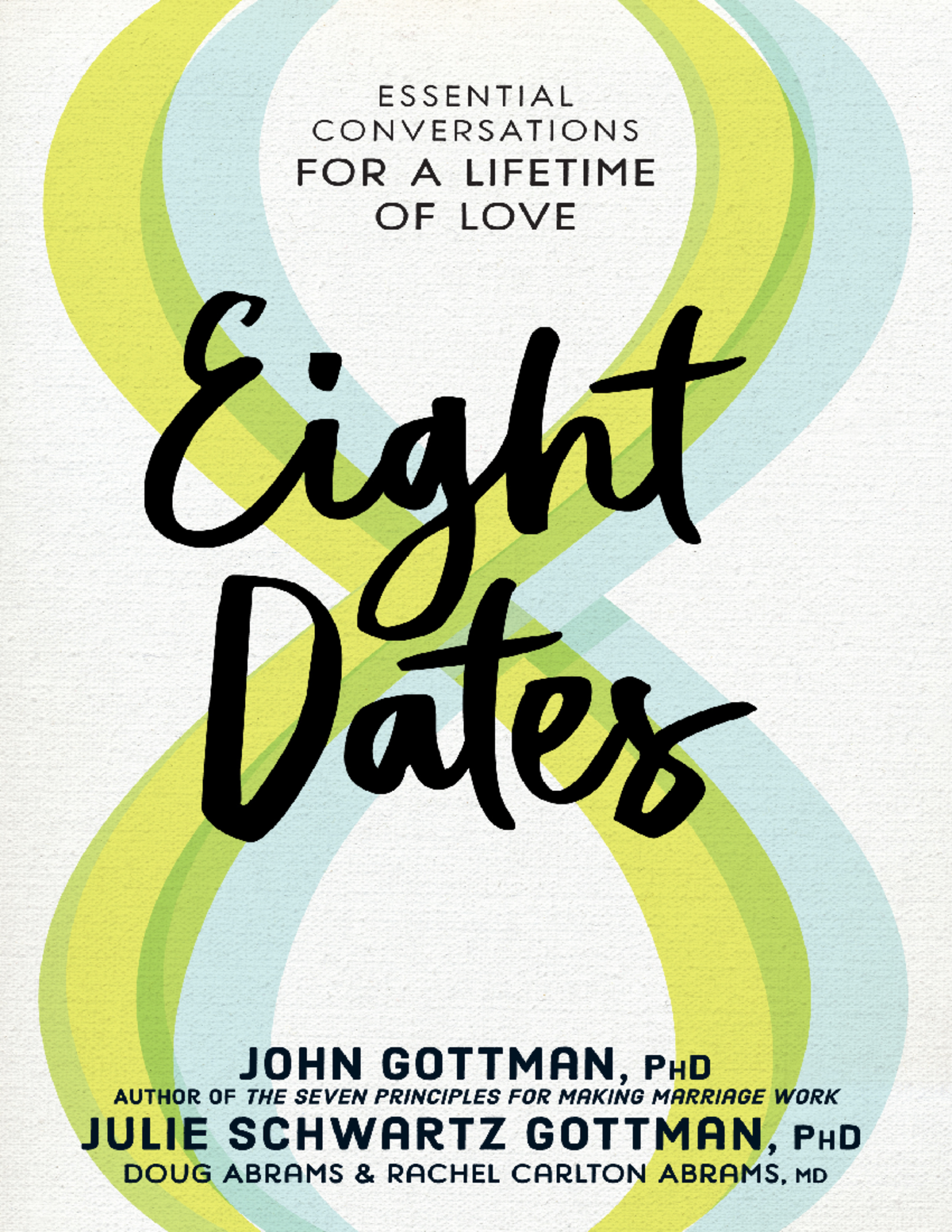 Eight Dates - John Gottman - Eight Dates ESSENTIAL CONVERSATIONS FOR A ...