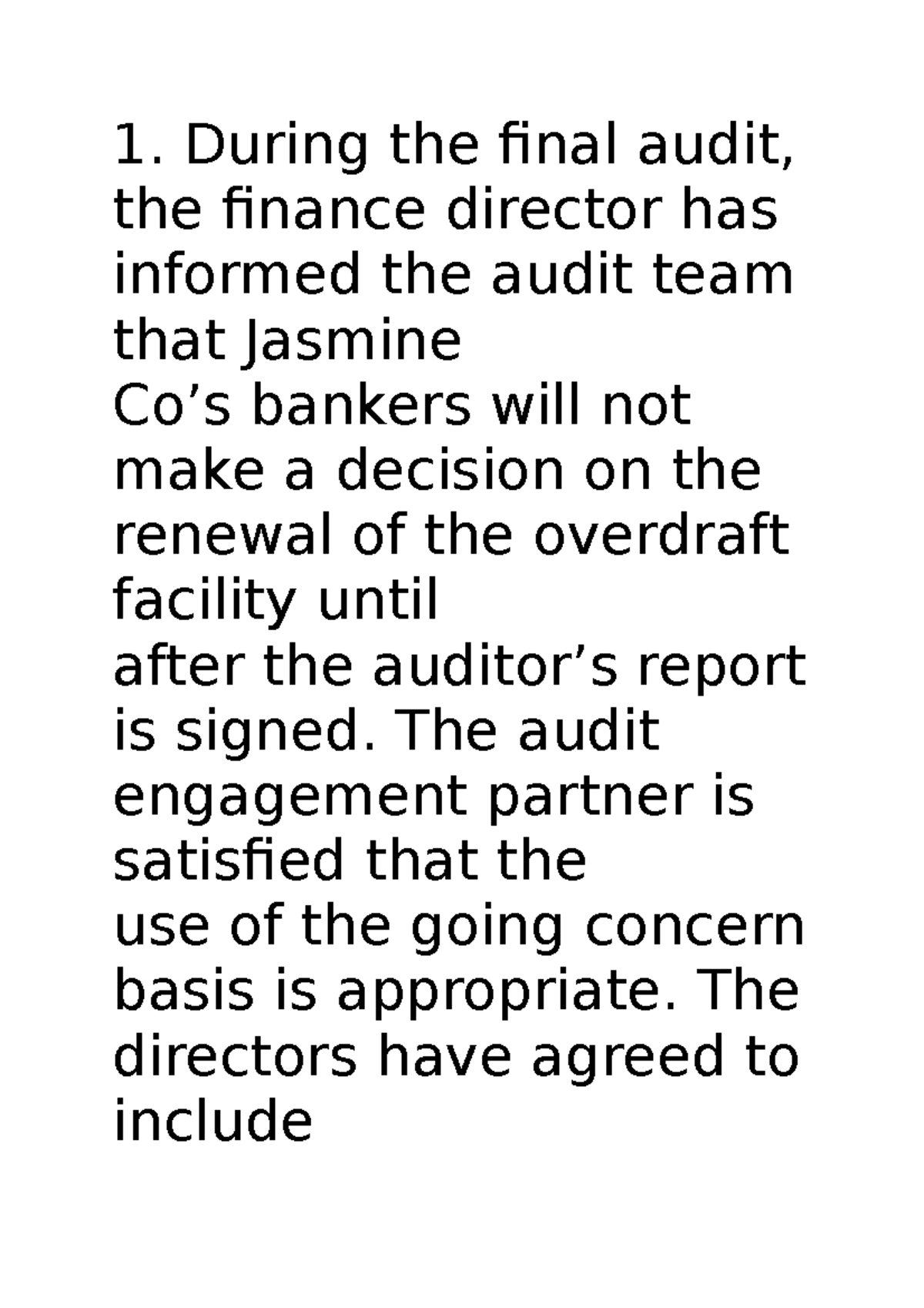 Going concern - class examples - During the final audit, the finance ...