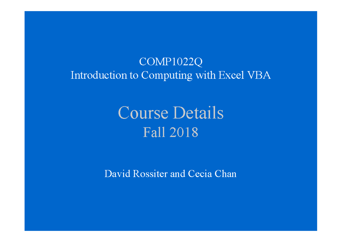 Lecture 1 - COMP1022Q Introduction to Computing with Excel VBA Course Details Fall 2018 David ...
