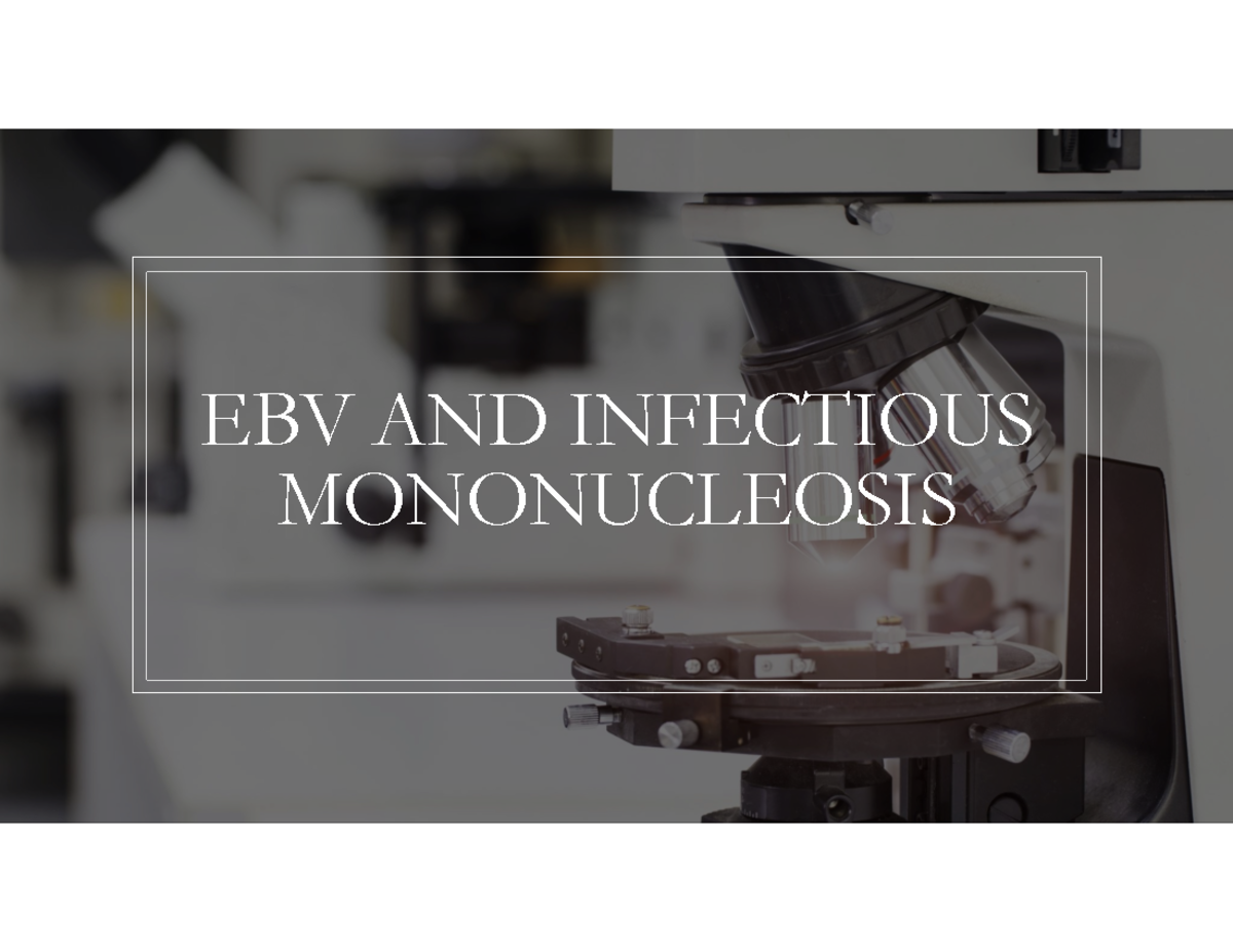 Mononucleosis (1) - HEENT Clin med lecture notes - EBV AND INFECTIOUS ...