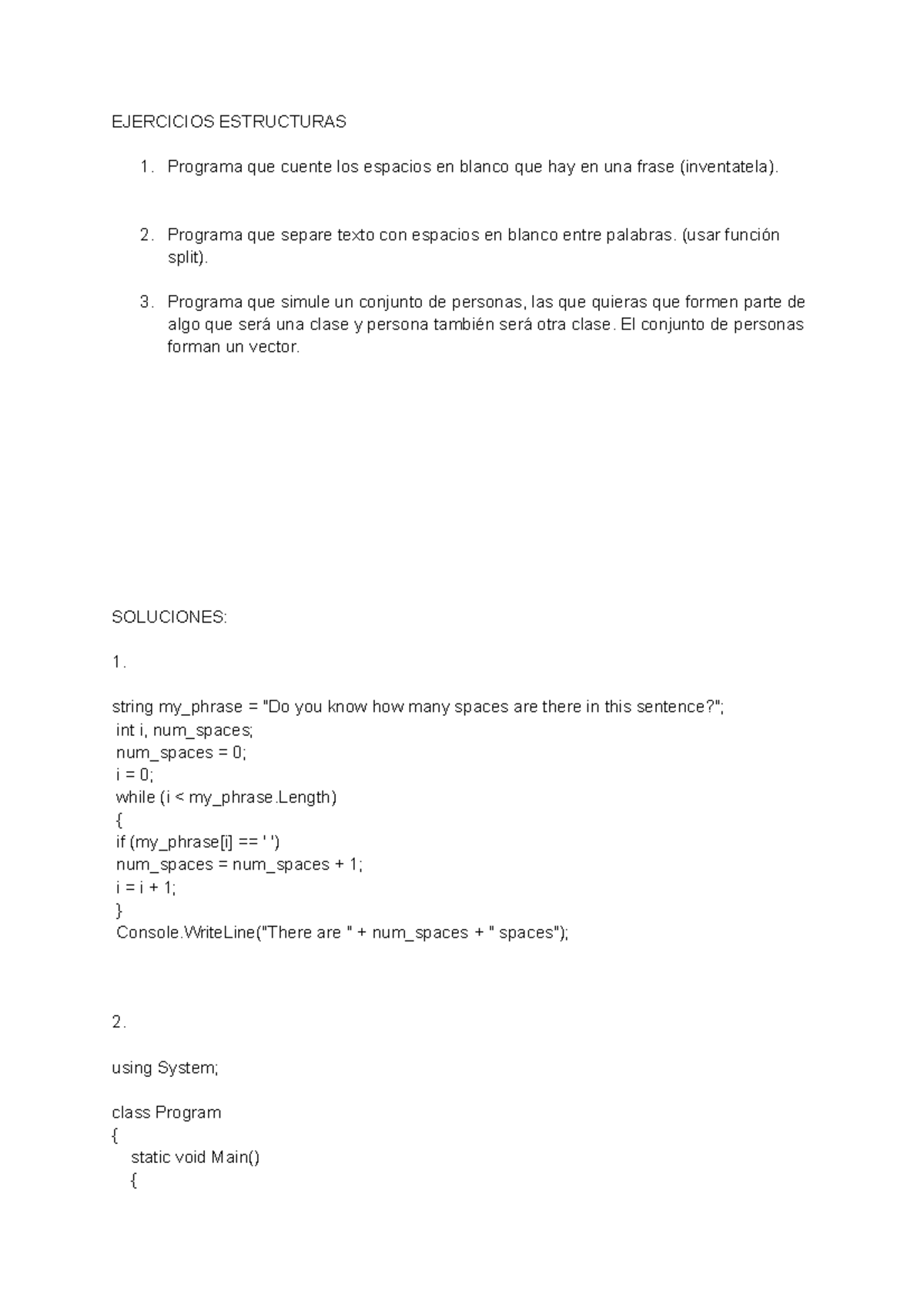 Ejercicios estructuras c sharp - EJERCICIOS ESTRUCTURAS 1. Programa que cuente los espacios en ...