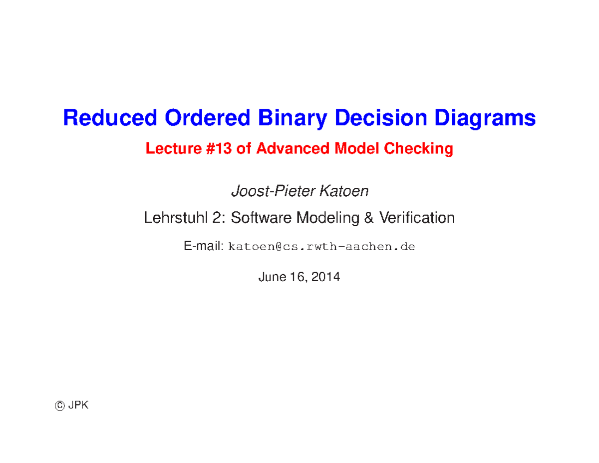 Amc14 lec13 - robdd - Reduced Ordered Binary Decision Diagrams Lecture #13 of Advanced Model ...