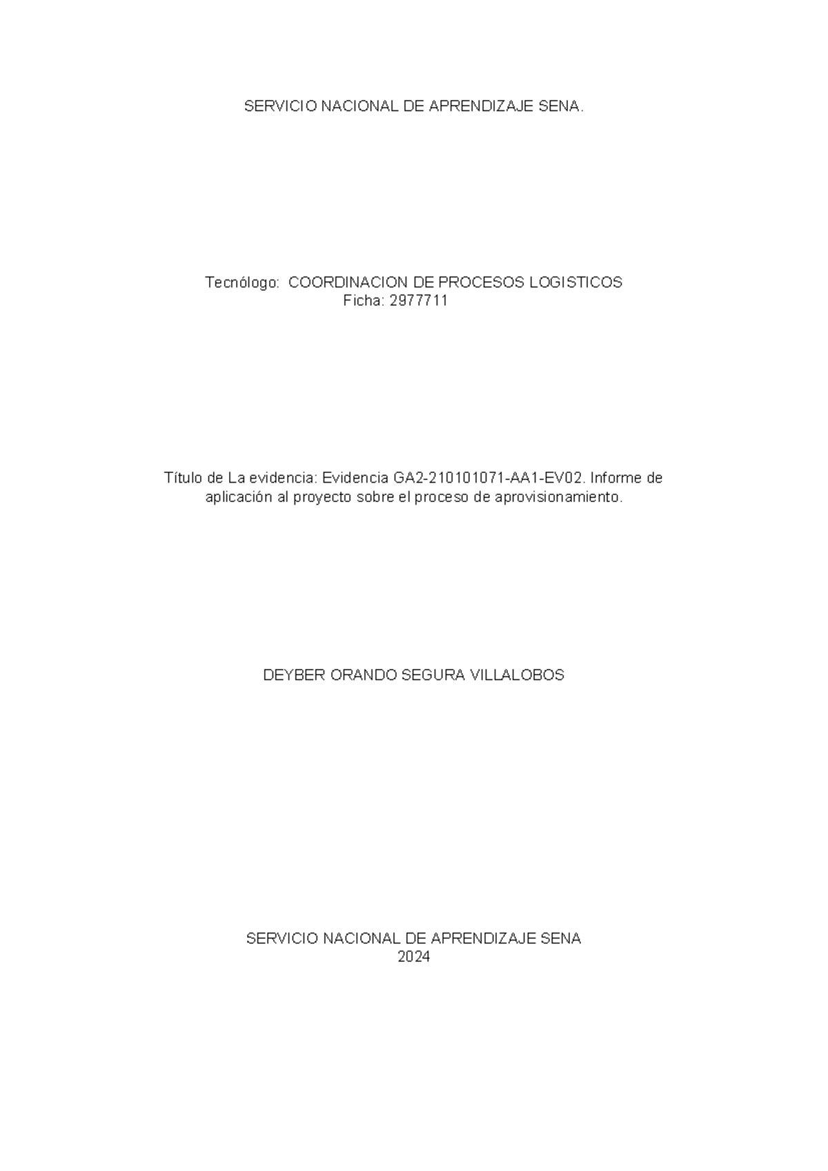 733889604 Evidencia GA2 210101071 AA1 EV02 Informe de Aplicacion Al Proyecto Sobre El Proceso de ...