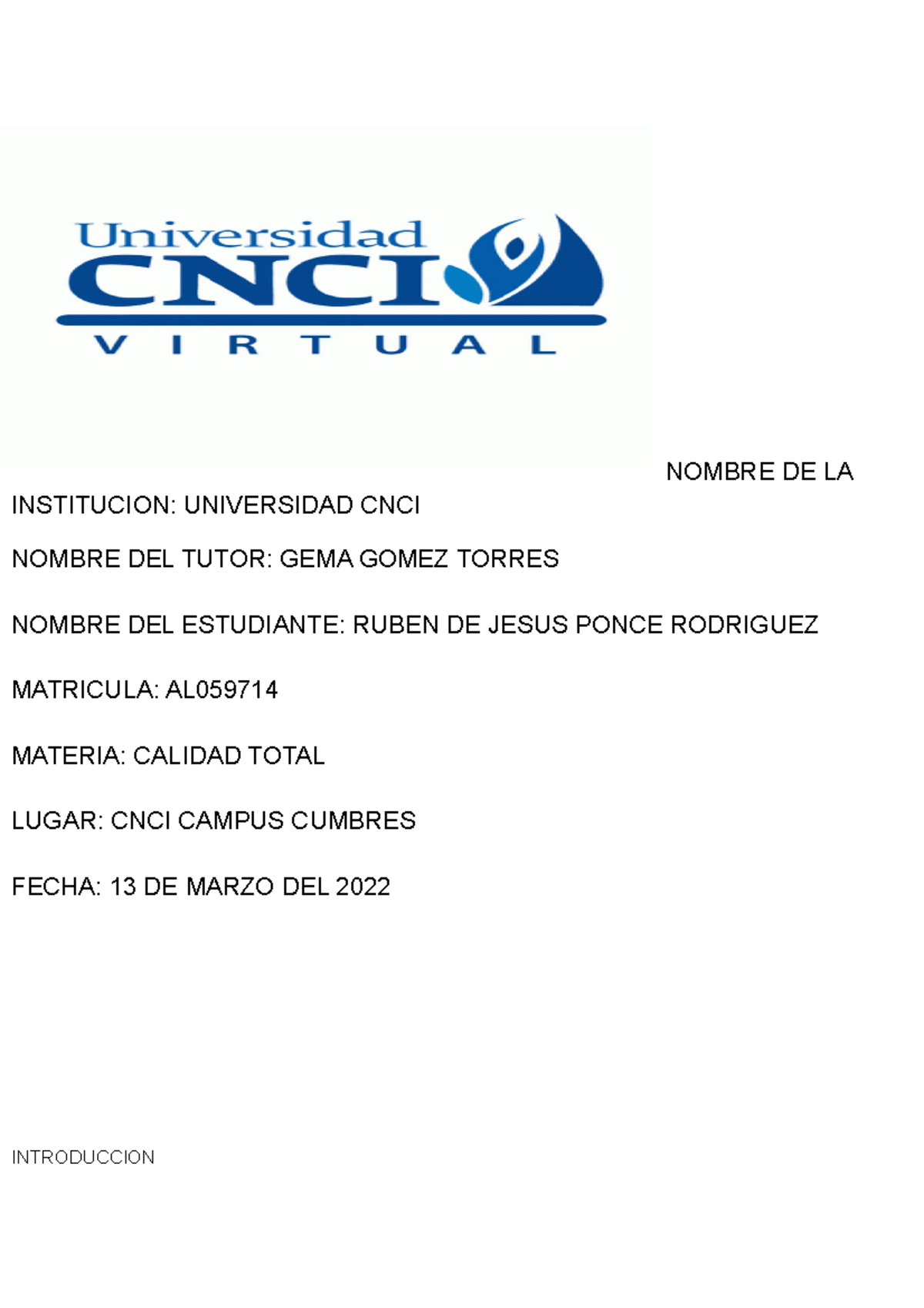 Calidad Total Actividad 1 - NOMBRE DE LA INSTITUCION: UNIVERSIDAD CNCI NOMBRE DEL TUTOR: GEMA ...
