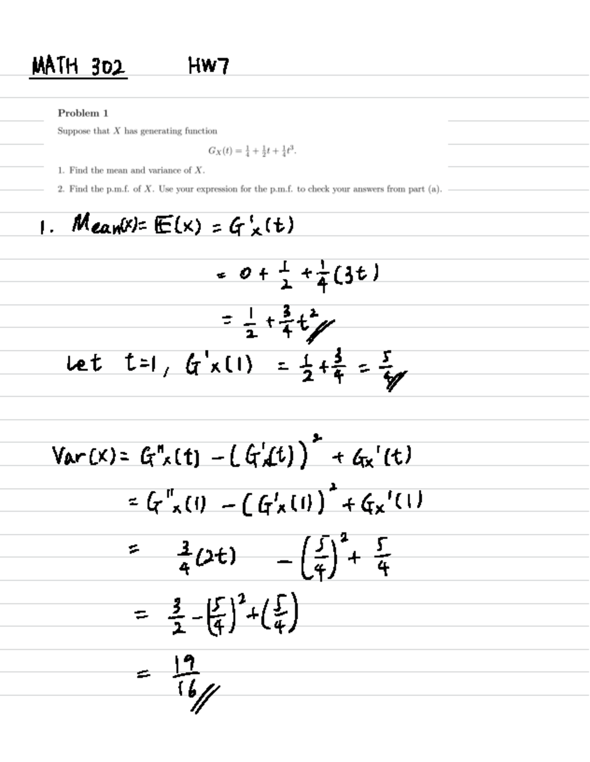 MATH302 HW7 - MATH 302 HWT 1. Mean( = E(X) = G'x(t) = 0 + 5 + (3t) E + Ety Let ti , G'x(1) E + t ...