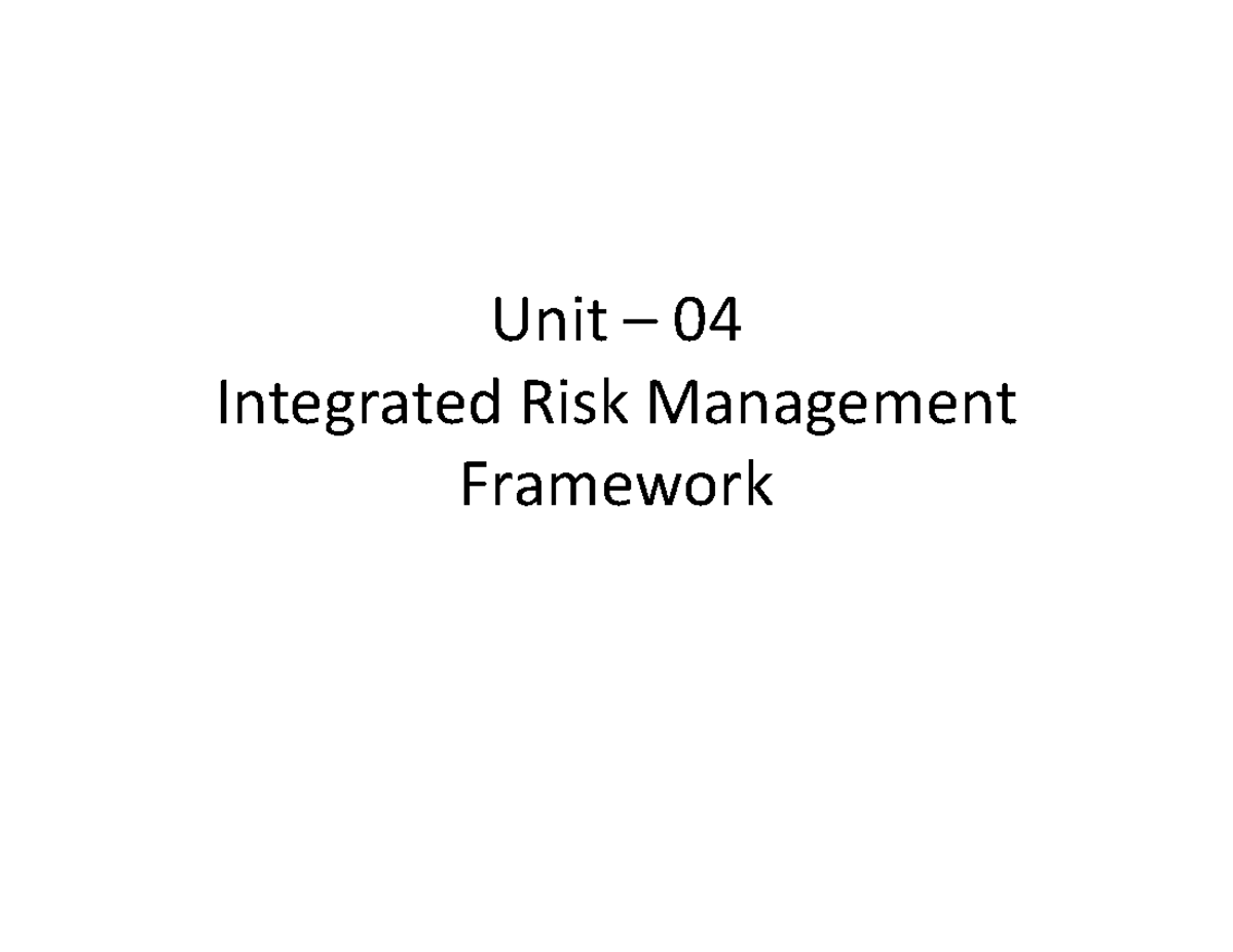 Integrated Risk management framework - Unit – 04 Integrated Risk ...