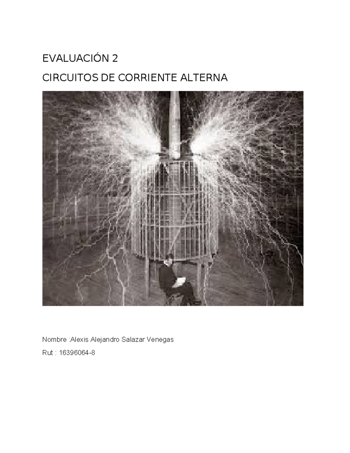 Evaluacion 2 corriente alterna - EVALUACIÓN 2 CIRCUITOS DE CORRIENTE ALTERNA Nombre :Alexis ...
