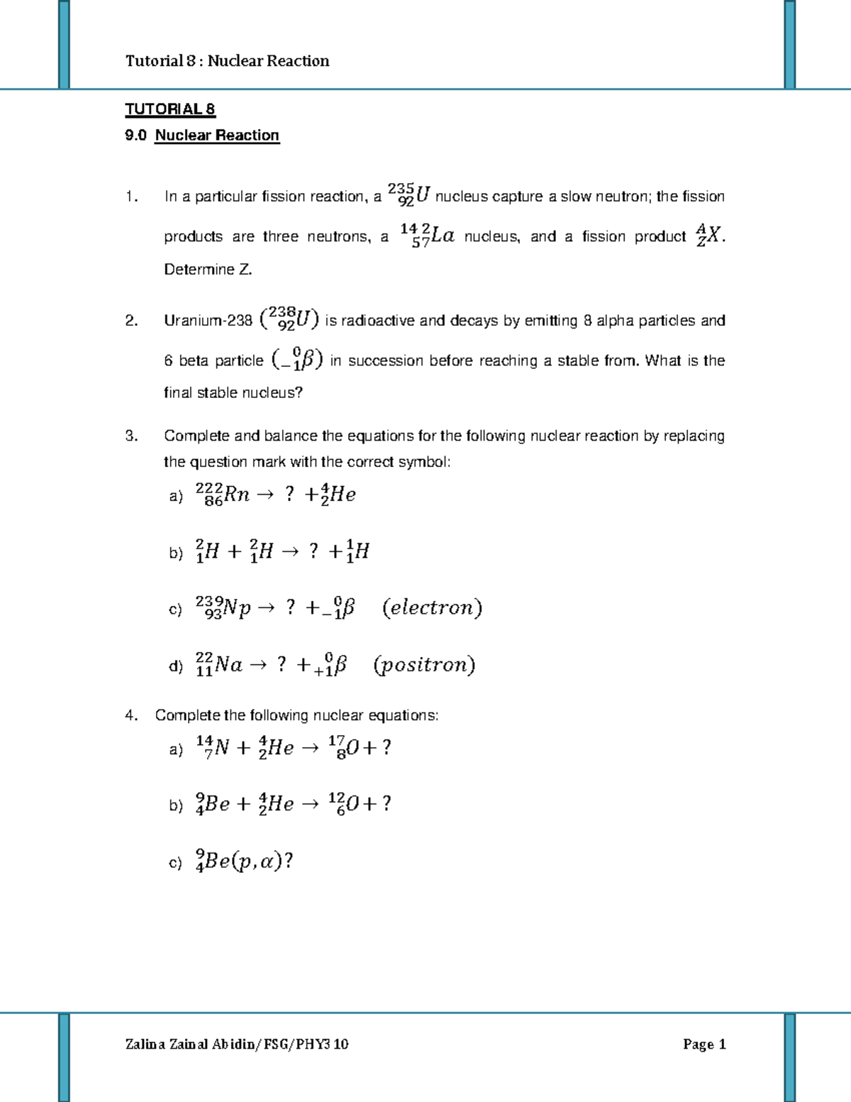 PHY 310-Tutorial 9 - tuto 9 - Tutorial 8 : Nuclear Reaction Zalina Zainal Abidin/FSG/PHY310 Page ...