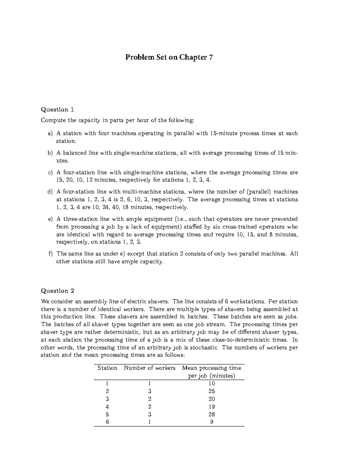 Problem Set CH 7 - Problem Set on Chapter 7 Question 1 Compute the capacity in parts per hour of ...